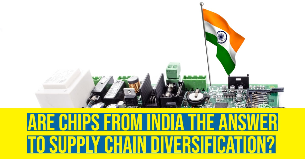 Are Chips From India The Answer To Supply Chain Diversification – Oudella